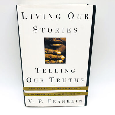 Living Our Stories Telling Our Truths HC V. P. Franklin 1995 1st ...