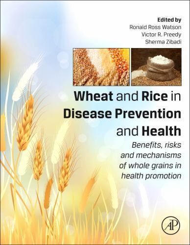 Wheat and Rice in Disease Prevention and Health : Benefits, Risks and ...