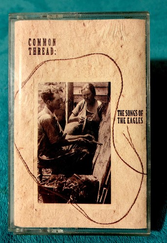 Common Thread: The Songs of the Eagles by Various Artists Cassette, Oct ...