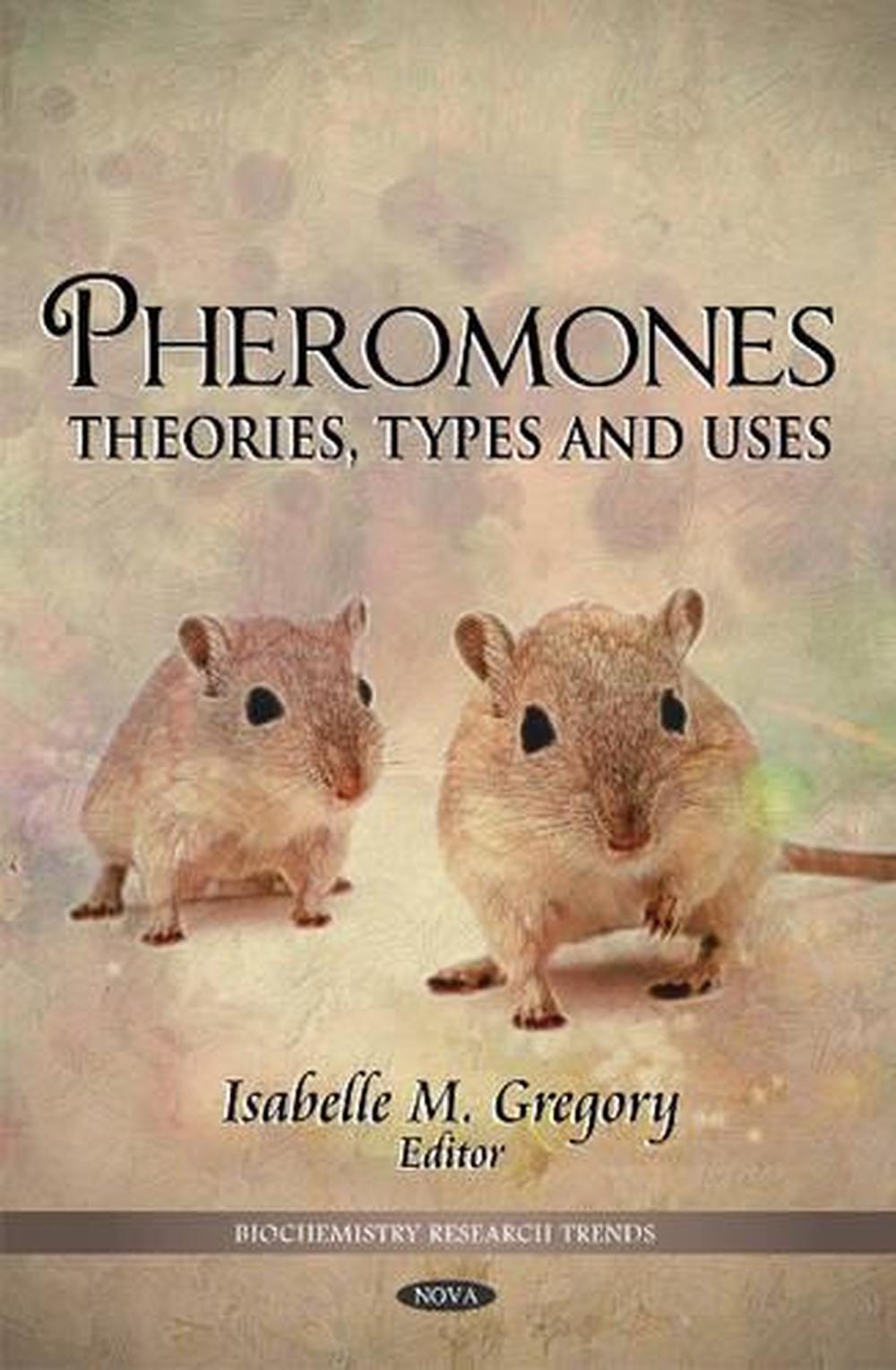 Biochemistry Research Trends Ser.: Pheromones: Theories, Types and Uses ...