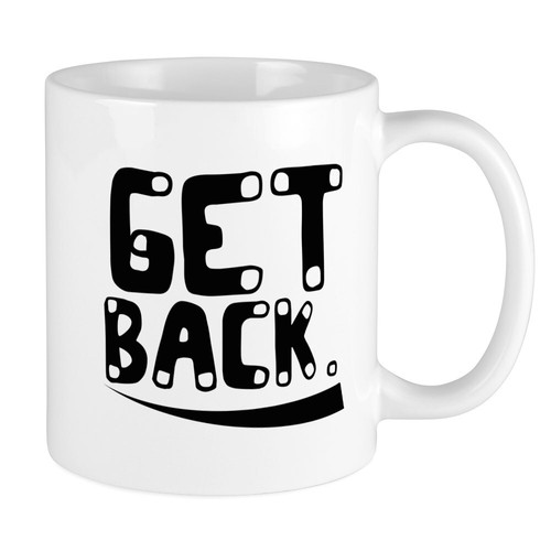 CafePress Get Back. Mugs 11 oz Ceramic Mug (574806718) | eBay