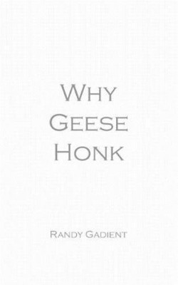 Randy Gadient Why Geese Honk (Poche) | eBay