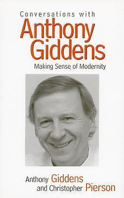 Conversations with Anthony Giddens : Making Sense of Modernity by ...