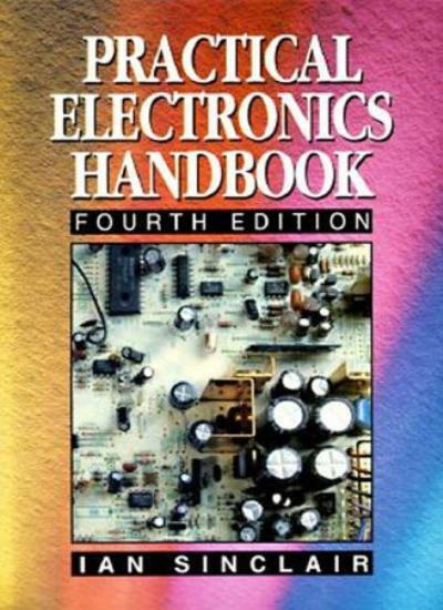 Practical Electronics Handbook, Fourth Edition By Ian Sinclair 9780750621687 | eBay