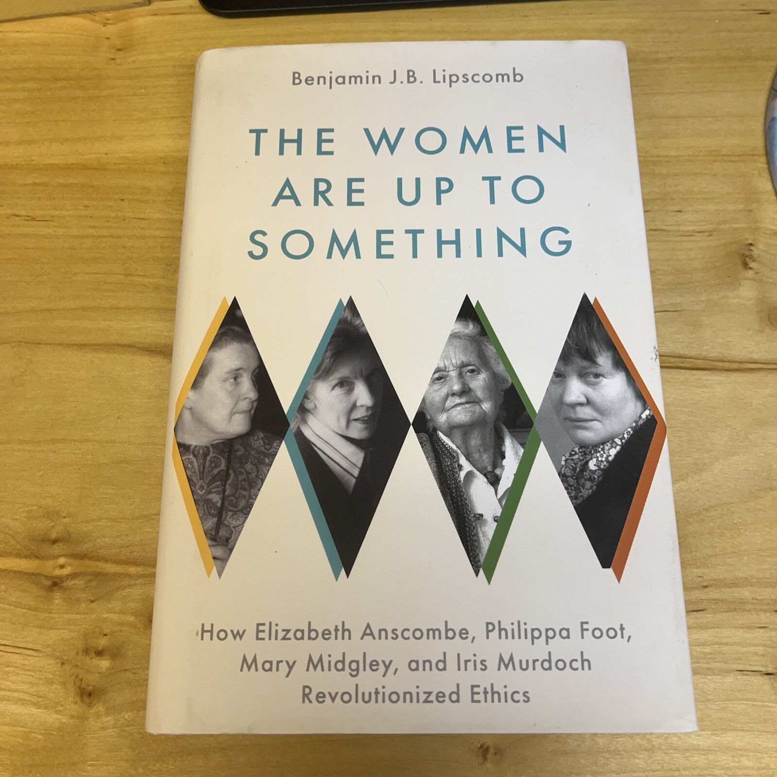 Women Are Up to Something : How Elizabeth Anscombe, Philippa Foot, Mary ...