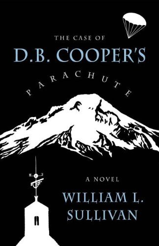 THE CASE OF D.B. COOPER'S PARACHUTE By William L. Sullivan **Mint ...