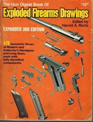 The Gun Digest Book of Exploded - Paperback, by Murtz Harold A ...
