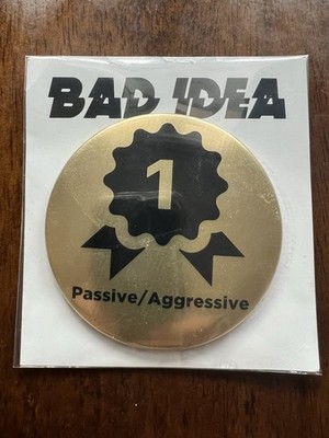 Bad Idea PASSIVE / AGGRESSIVE First 1st Customer Gold Pin Button | eBay
