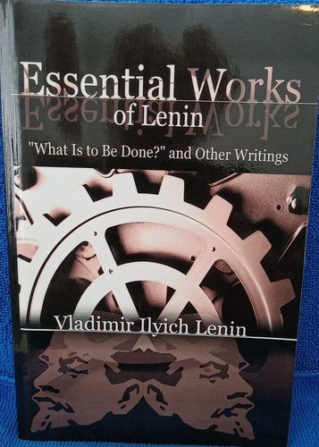 ESSENTIAL WORKS OF LENIN: "WHAT IS TO BE DONE" AND OTHER By Vladimir ...