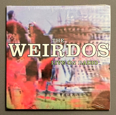 THE WEIRDOS Live On Radio SEALED CD WFMU 2004 Dix Denney PUNK Dils ...