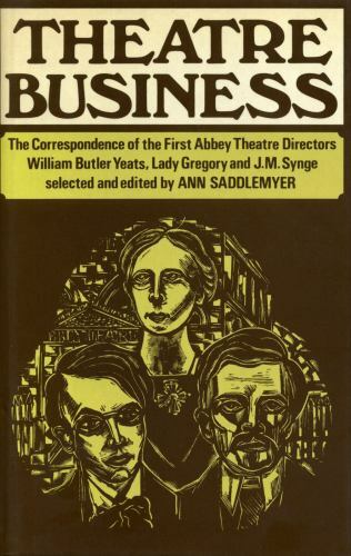 Theatre Business : The Correspondence of the First Abbey Theatre ...