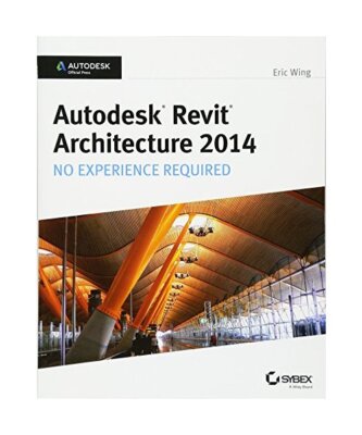 Autodesk Revit Architecture 2014: No Experience Required, Eric Wing | eBay