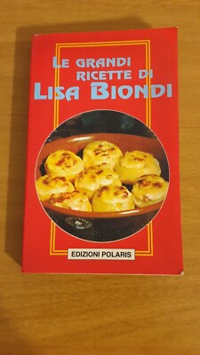 LE GRANDI RICETTE DI LISA BIONDI - Edizioni Polaris (1995) | eBay