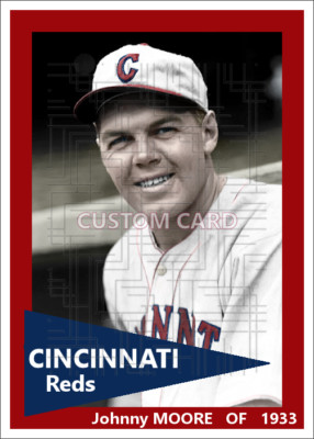 Johnny Moore - 1933 Cincinnati Reds - 2.5 x 3.5 custom card (blank back ...