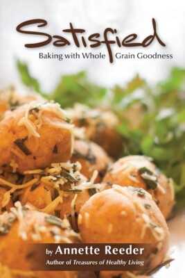 Satisfied: Baking with Whole Grain Goodness PAPERBACK 2022 by Annette ...