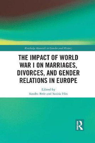 The Impact of World War I on Marriages, Divorces, and Gender Relations in 9781032082516 | eBay