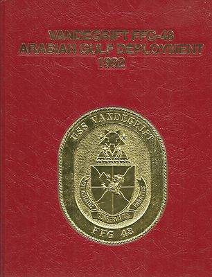 USS VANDERGRIFT FFG-48 ARABIAN GULF DEPLOYMENT CRUISE BOOK YEAR LOG ...