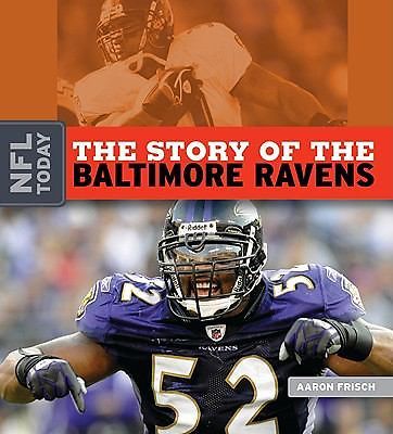 The Story of the Baltimore Ravens (NFL Today) by Aaron Frisch ...