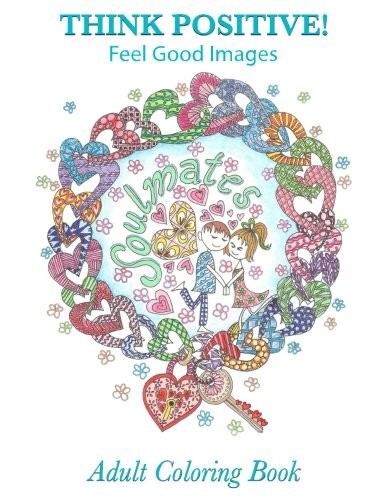 ADULT COLORING BOOK: THINK POSITIVE!: FEEL GOOD IMAGES By Frog Prints ...