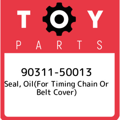 90311-50013 Toyota Seal, oil(for timing chain or belt cover) 9031150013 ...