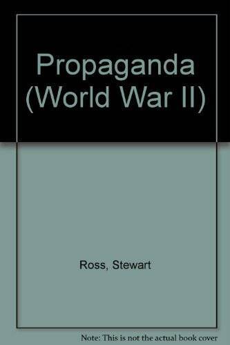 Propaganda (World War II) - Library Binding By Ross, Stewart - GOOD ...