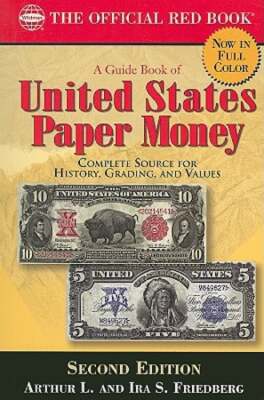 A Guide Book of United States Paper Money: Complete Source for History ...