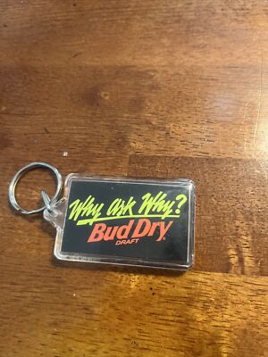 Vintage Why Ask Why? Bud Dry Draft Keychain | eBay