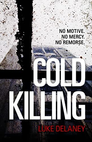Cold Killing: Book 1 (DI Sean Corrigan), Delaney, Luke | eBay