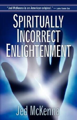 Spiritually Incorrect Enlightenment - Paperback By McKenna, Jed - VERY ...