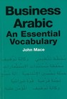 Business Arabic: An Essential Vocabulary by John Mace (English ...