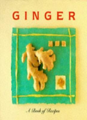 GINGER: A Book of Recipes By Pepita (Introduction) Aris 9781859671528| eBay