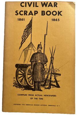 1955 Civil War Scrap Book 1861-1865 Compiled From Actual Museum ...