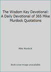 The Wisdom Key Devotional: A Daily Devotional of 365 Mike Murdock ...