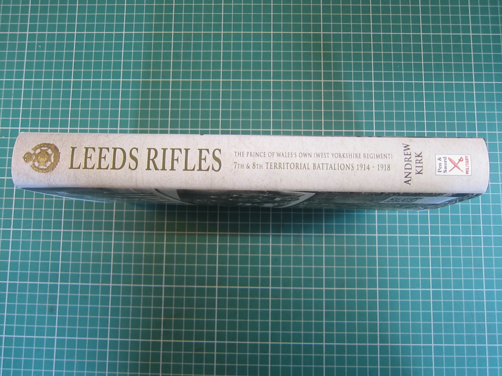 Leeds Rifles: The Prince of Wales's Own (West Yorkshire Regiment ) 7th ...