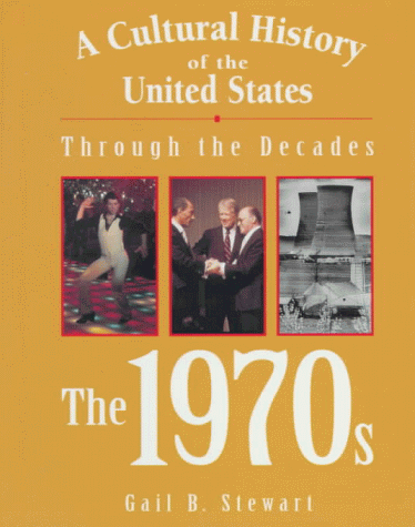 A CULTURAL HISTORY OF THE UNITED STATES THROUGH THE By Gail Stewart ...