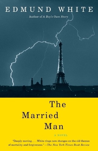 Edmund White The Married Man (Paperback) Vintage International (UK ...