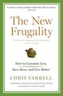 The New Frugality: How to Consume Less, Save More, and Live Better by ...