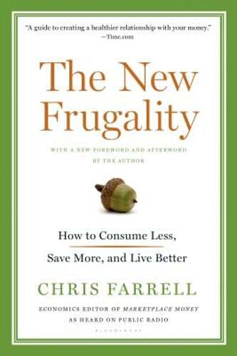 The New Frugality: How to Consume Less, Save More, and Live Better by ...