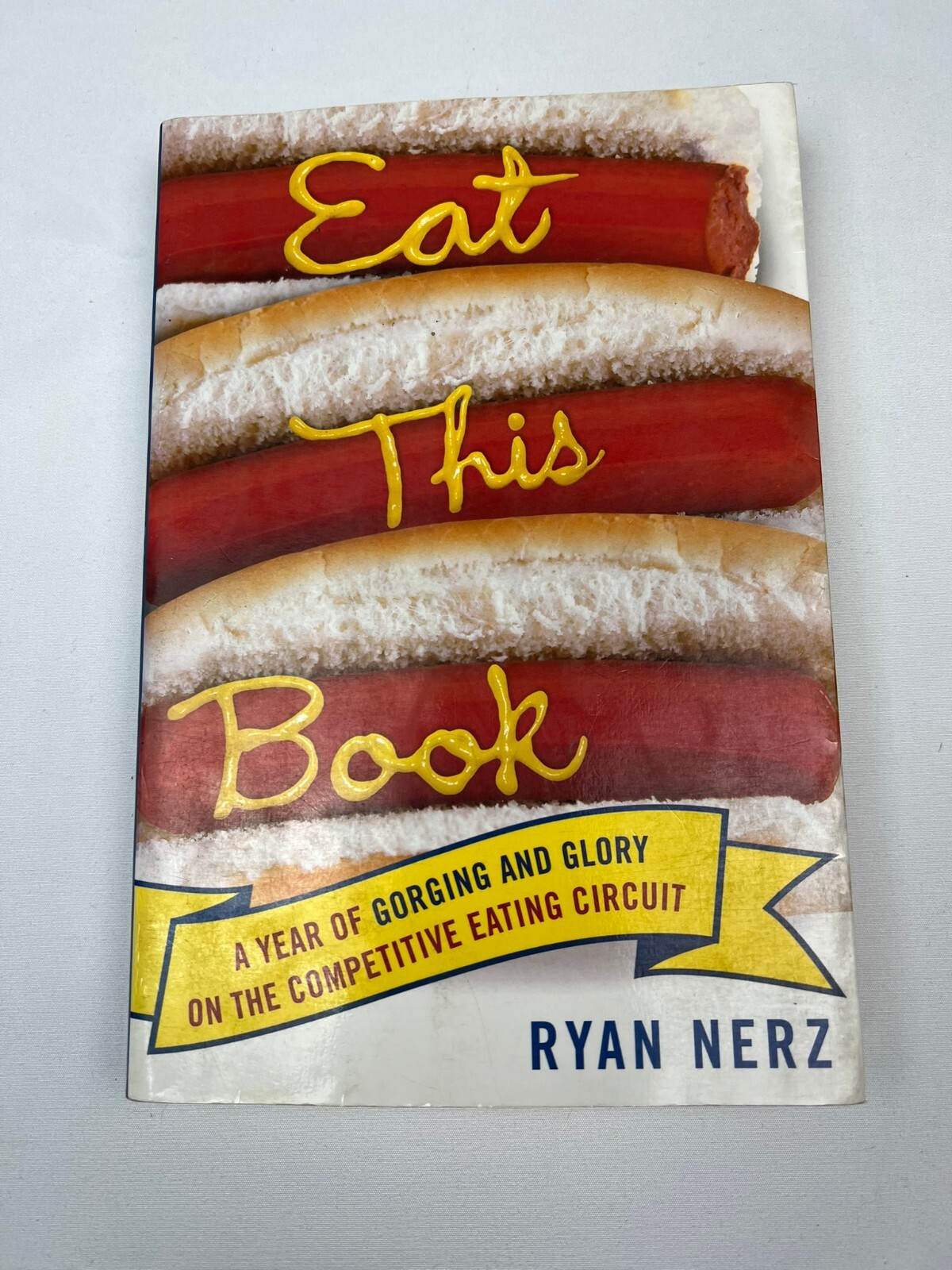 Eat This Book: A Year of Gorging and Glory on the Competitive Eating ...