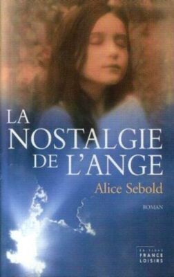 Nostalgia Angel Alice Sebold ___ Edith Soonckindt-Bielok Very Good ...