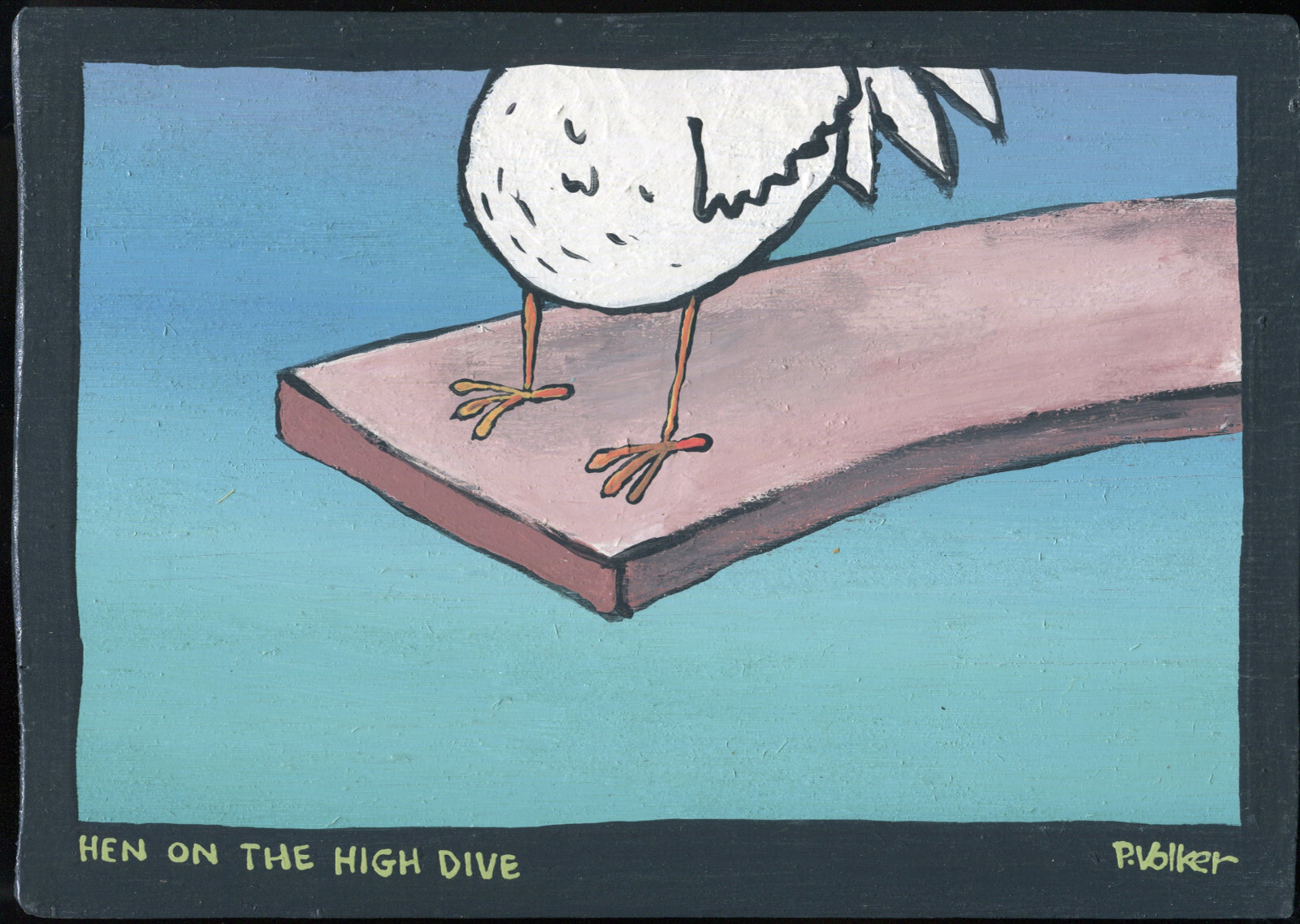 HEN ON THE HIGH DIVE 2013 • h 8" x w 11.5" Paul Volker Original ...