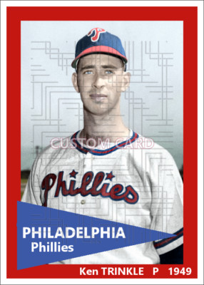 Ken Trinkle - 1949 Philadelphia Phillies - 2.5 x 3.5 custom card (blank ...