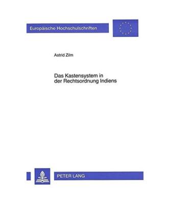 Das Kastensystem in der Rechtsordnung Indiens: Eine Studie zur Frage ...