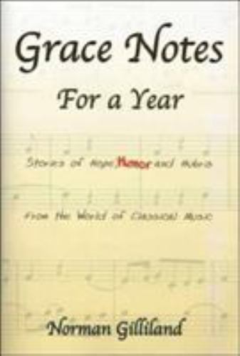 Grace Notes for a Year : Stories of Hope, Humor and Hubris from the ...