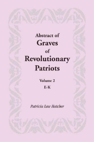 Patricia Law Hatcher Abstract of Graves of Revolutionary Patriots ...