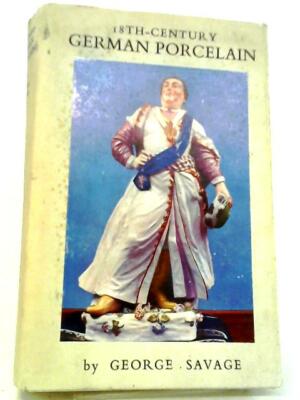 18th Century German Porcelain (George Savage - 1958) (ID:04294) | eBay