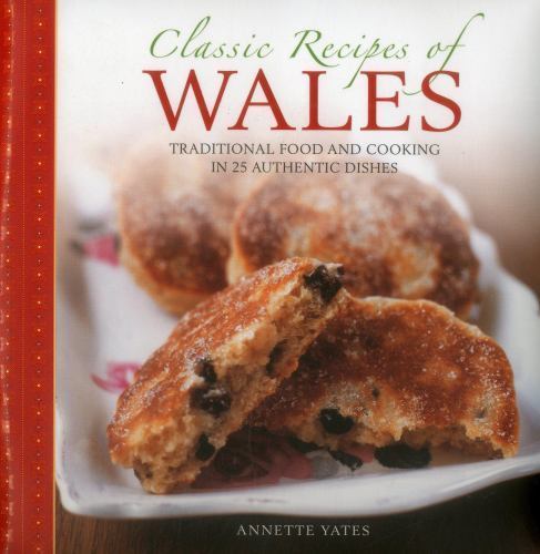 classic-recipes-of-wales-traditional-food-and-cooking-in-25-authentic