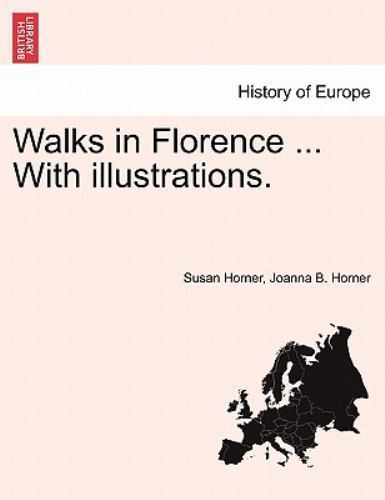 Walks in Florence with Illustrations by Susan Horner and Joanna B ...