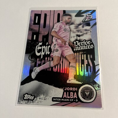 2024 Topps MLS Superstars Jordi Alba EPIC PERFORMANCES #EP-20! (S1) | eBay