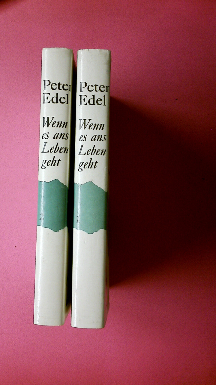 230795 Peter Edel WENN ES ANS LEBEN GEHT, BAND 1 UND 2 EA , VERLAG DER ...